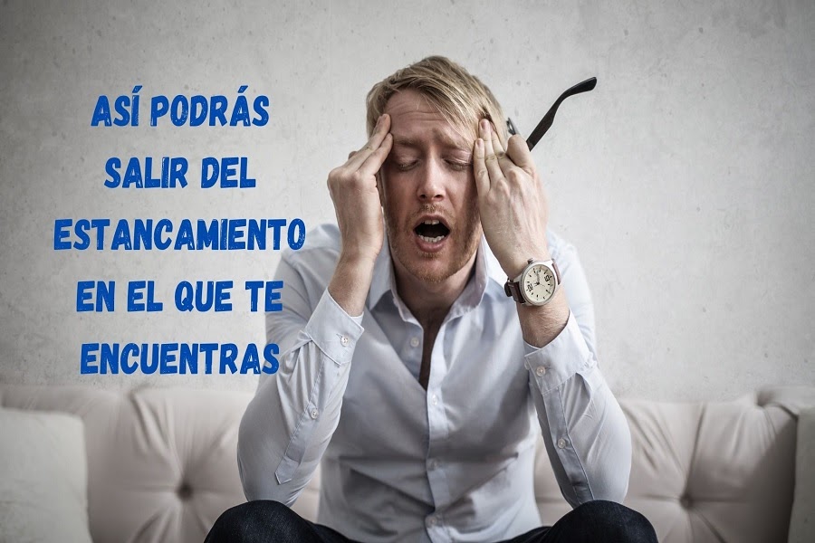 ASÍ PODRÁS SALIR DEL ESTANCAMIENTO EN EL QUE TE ENCUENTRAS - SALUDABLE ...