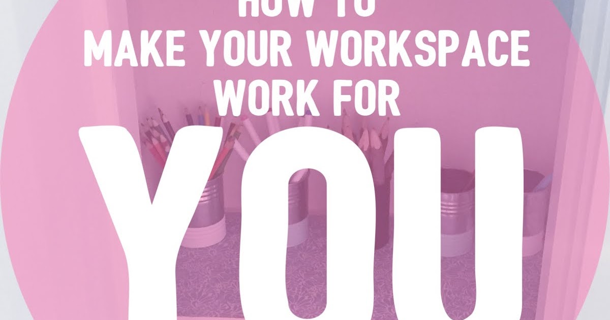 Organized Charm: How to Make Your Workspace Work for YOU (whatever your ...