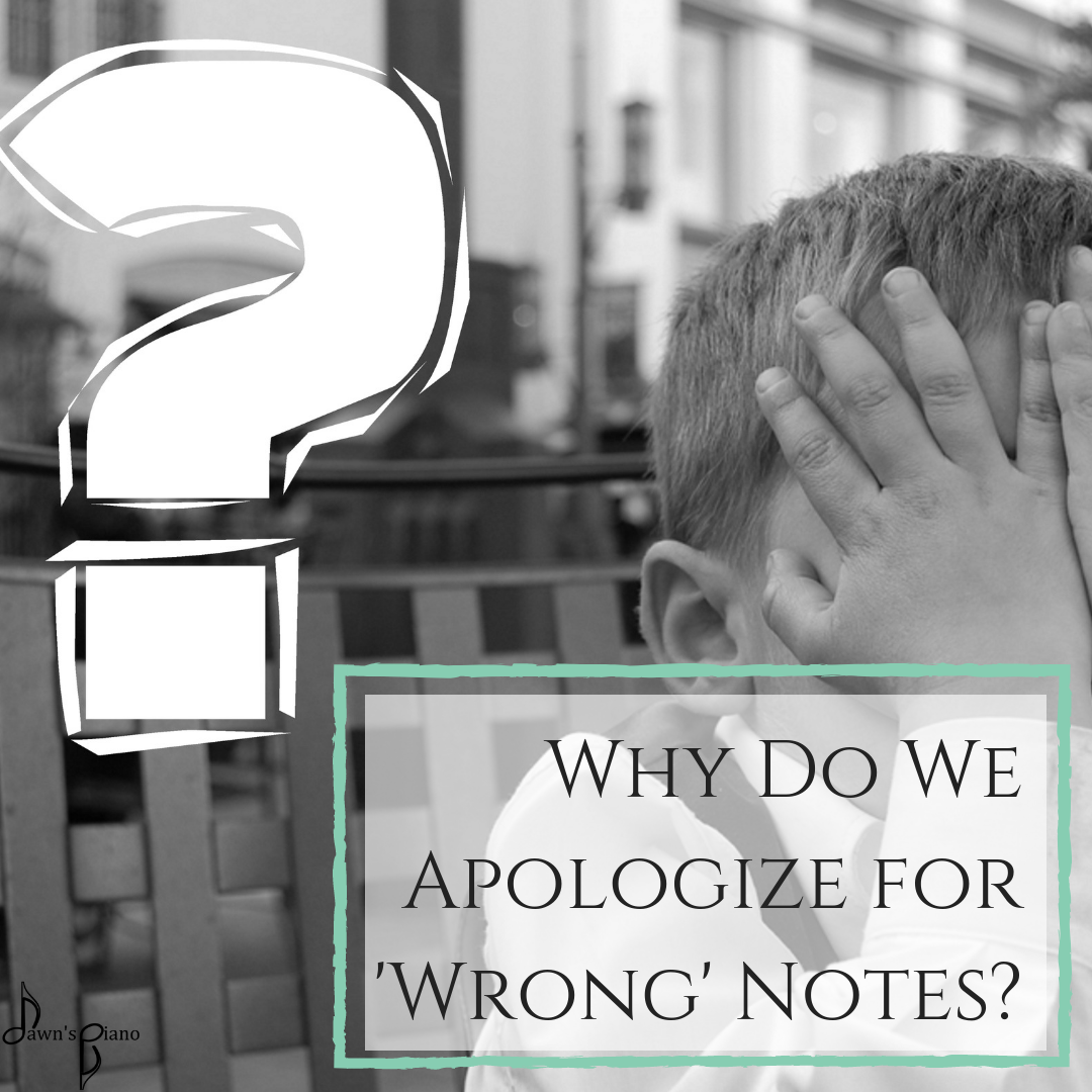 Why do we Apologize for 'Wrong' Notes?