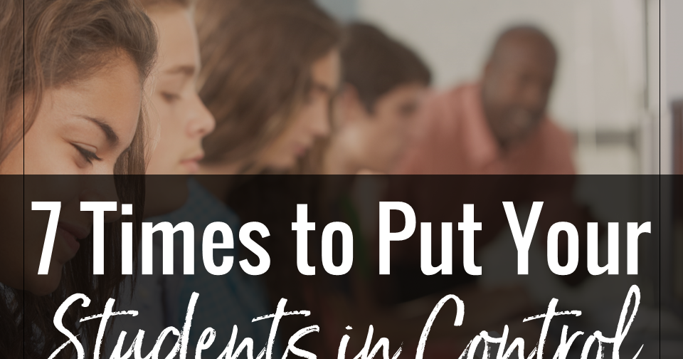 7 Times to Put Students in Control of English Class | SECONDARY SARA