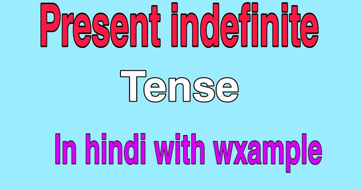 Present Indefinite Tense In Hindi tense In Hindi With Example present-indefinite-tense-in-hindi-tense-in-hindi-with-example