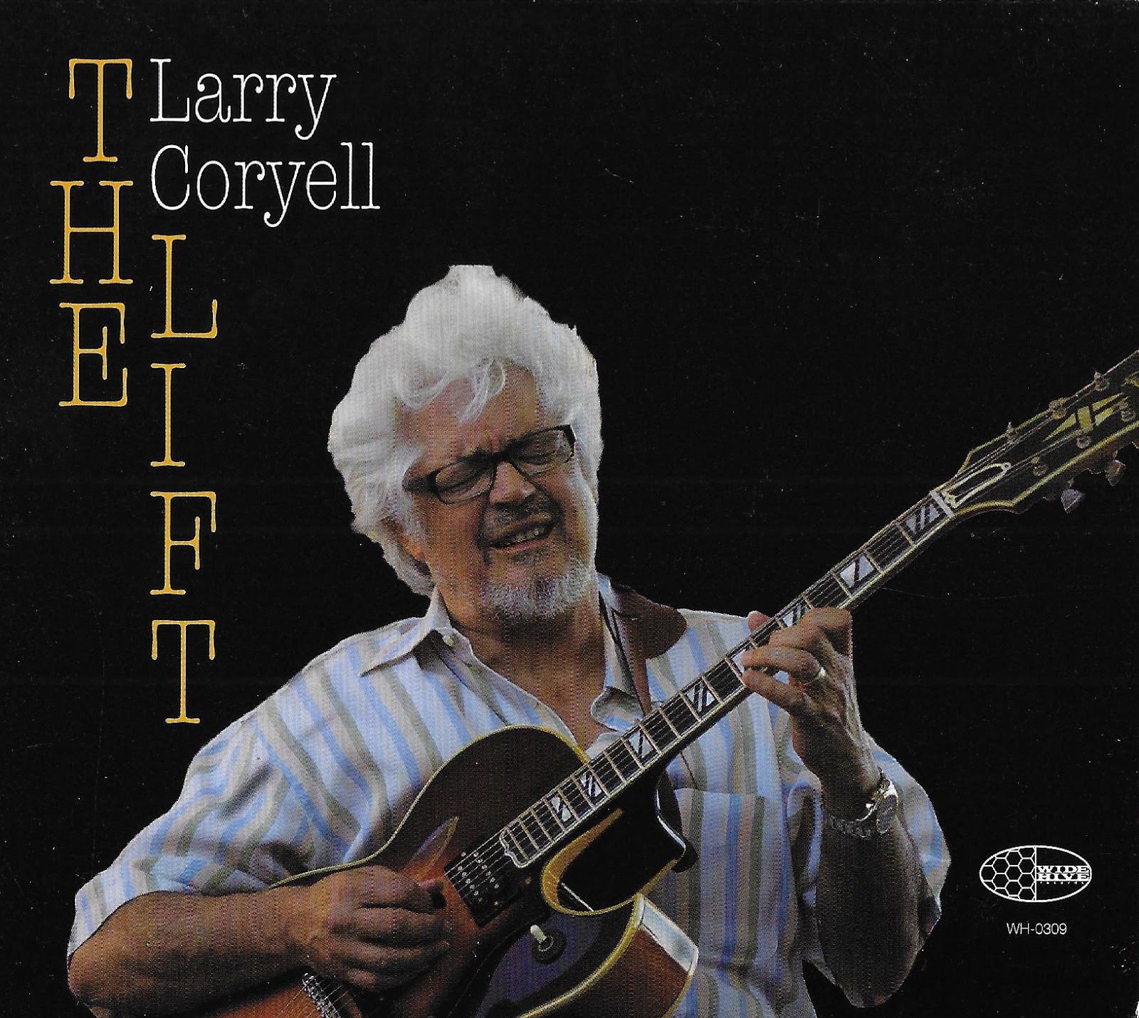 Jazz Rock Fusion Guitar: Larry Coryell - 2013 "The Lift"
