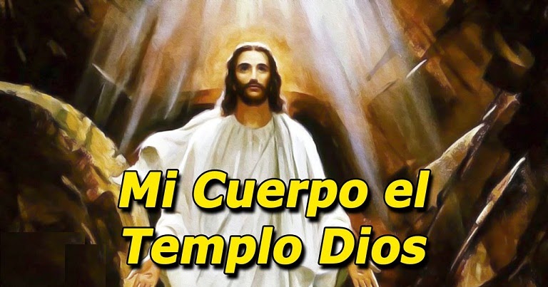 La palabra diaria 2016: MI CUERPO ES UN TEMPLO DE VIDA Y LUZ DIVINAS.