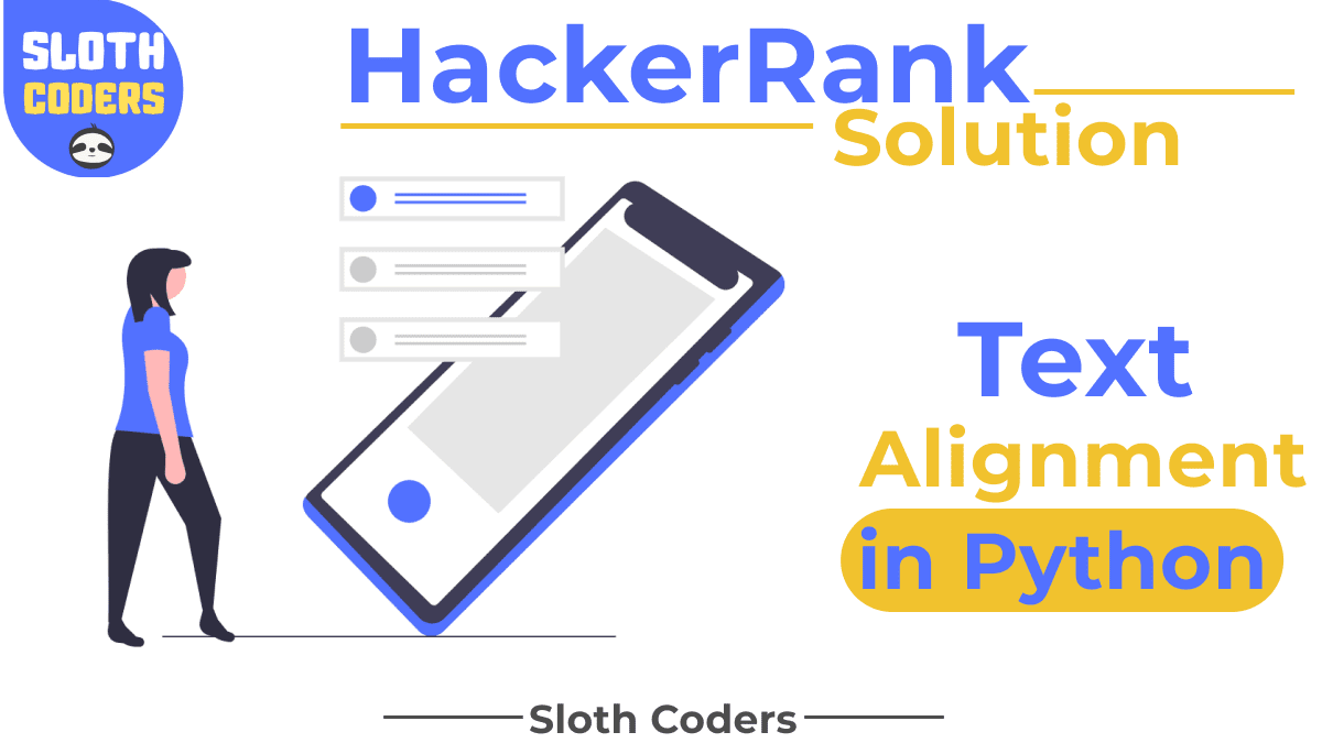 Text Alignment in Python - Hacker Rank Solution - Sloth Coders Text Alignment in Python - Hacker Rank Solution - Sloth Coders