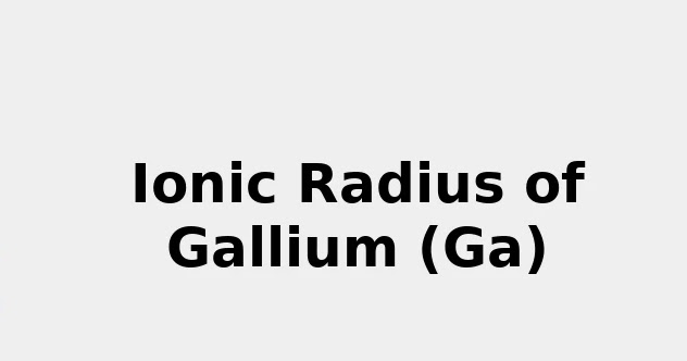 2022: ☢️ Ionic Radius of Gallium (Ga) [& Discovery, Color, Uses ...