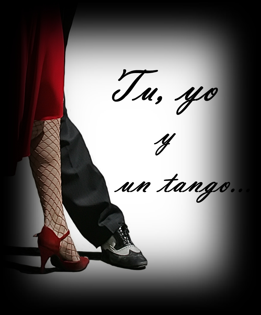 EL EDEN DE AYELEN: Tu, Yo y un Tango