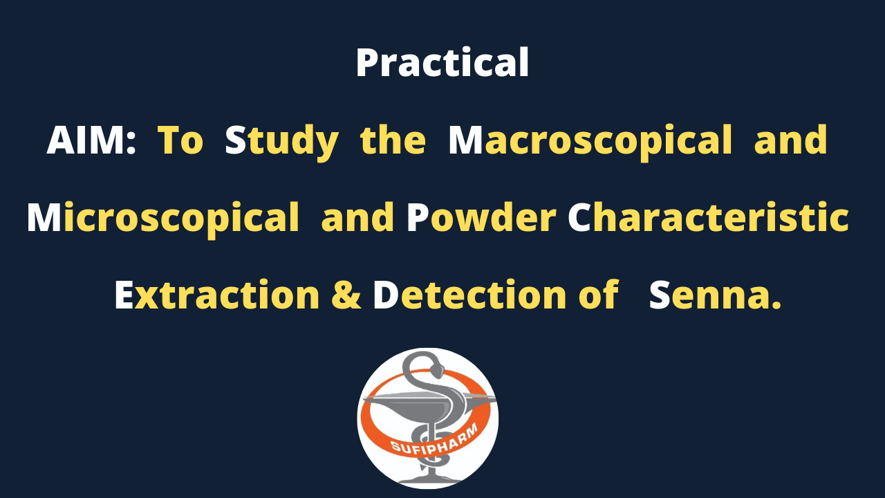 To study the Macroscopical and Microscopical and Extraction of Senna