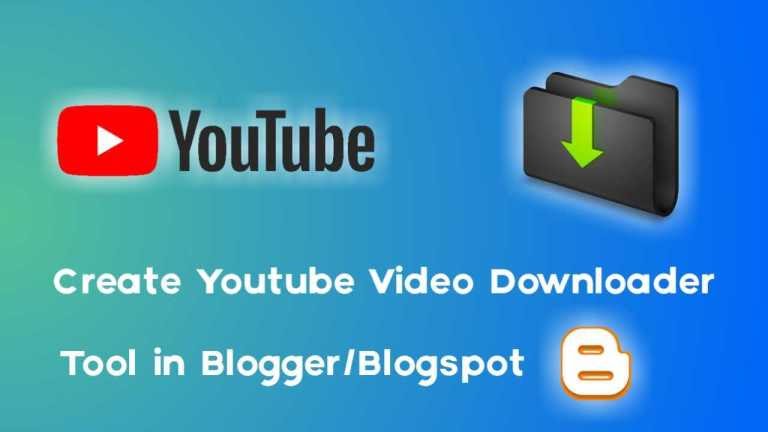 How To Create YouTube Video Downloader Tool in blogger