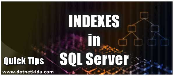 INDEXES in SQL Server ~ DotNetKida