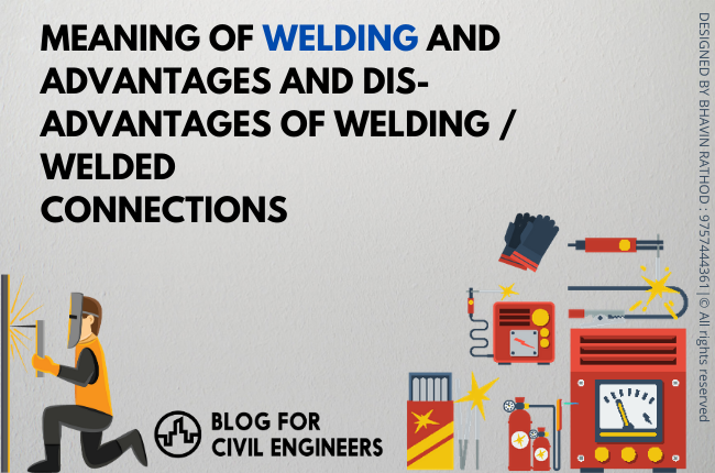 MEANING OF WELDING AND ADVANTAGES AND DIS-ADVANTAGES OF WELDING ...
