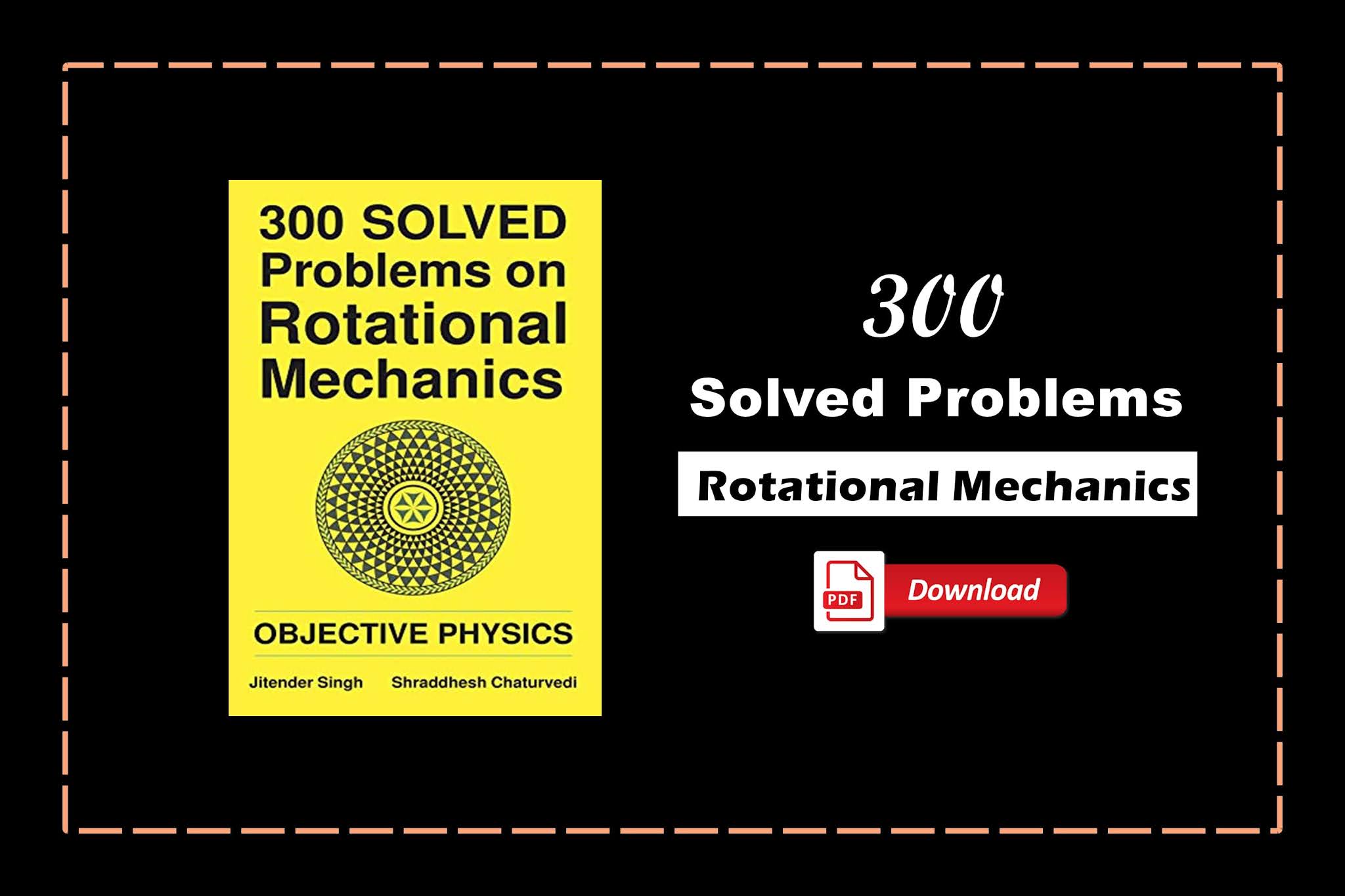 PDF 300 Solved Problems On Rotational Mechanics Objective Physics pdf-300-solved-problems-on-rotational-mechanics-objective-physics