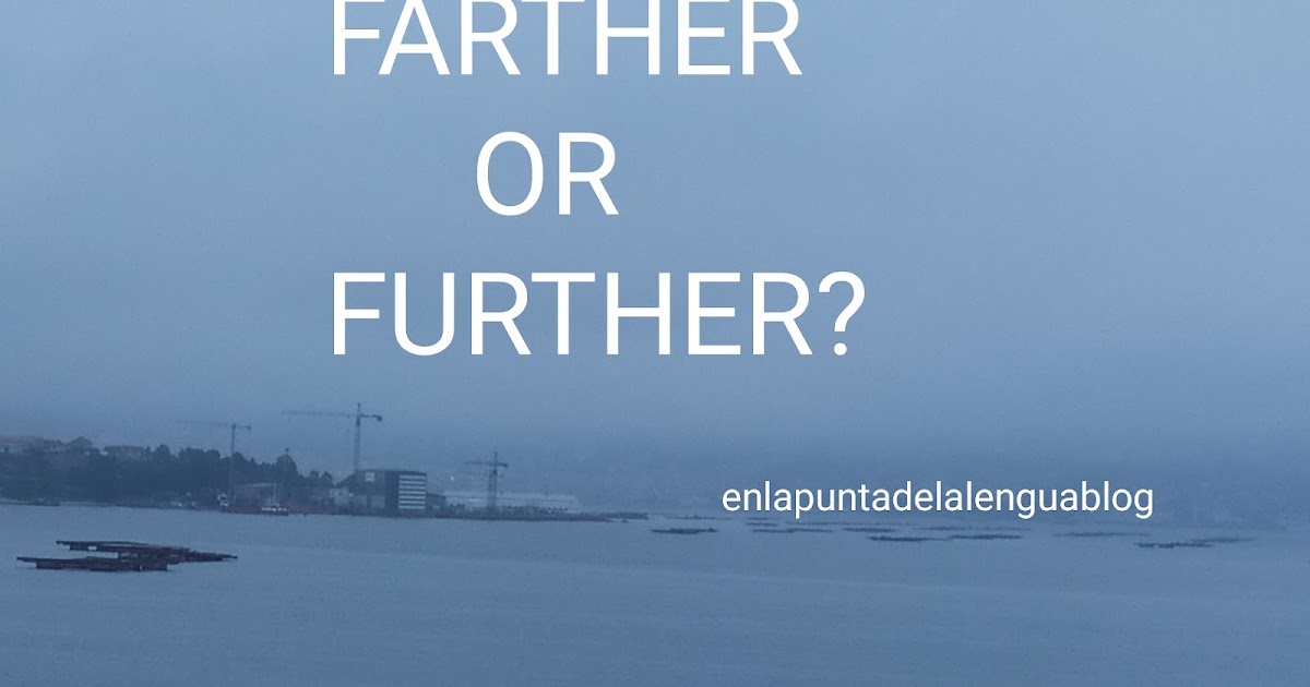 Difference: farther and further