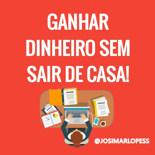 Ganhe Dinheiro Sem Sair De Casa