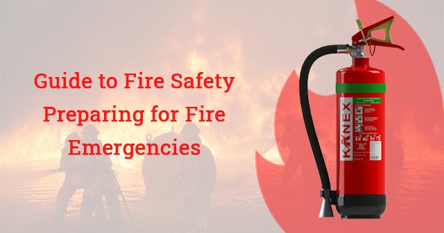 Guide to Fire Safety: Preparing for Fire Emergencies - Kanex Fire ...