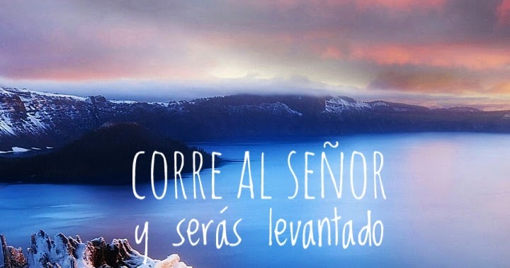 Vivamos hoy: Devocional: Corre hacia el Señor y serás levantado