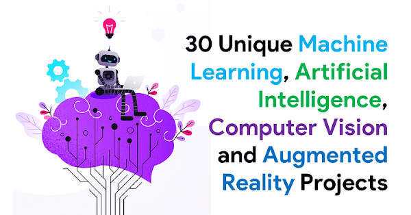 30 Unique Machine Learning, Artificial Intelligence, Computer Vision ...