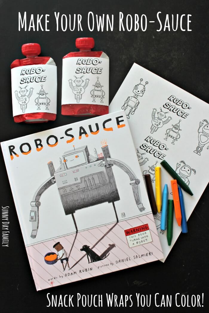 Make Your Own Robo-Sauce: Free Printable Snack Pouch Wraps | Sunny Day ...
