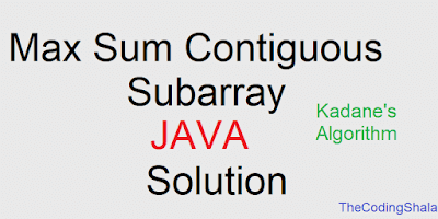 Max Sum Contiguous Subarray - The Coding Shala