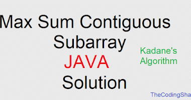 Max Sum Contiguous Subarray - The Coding Shala