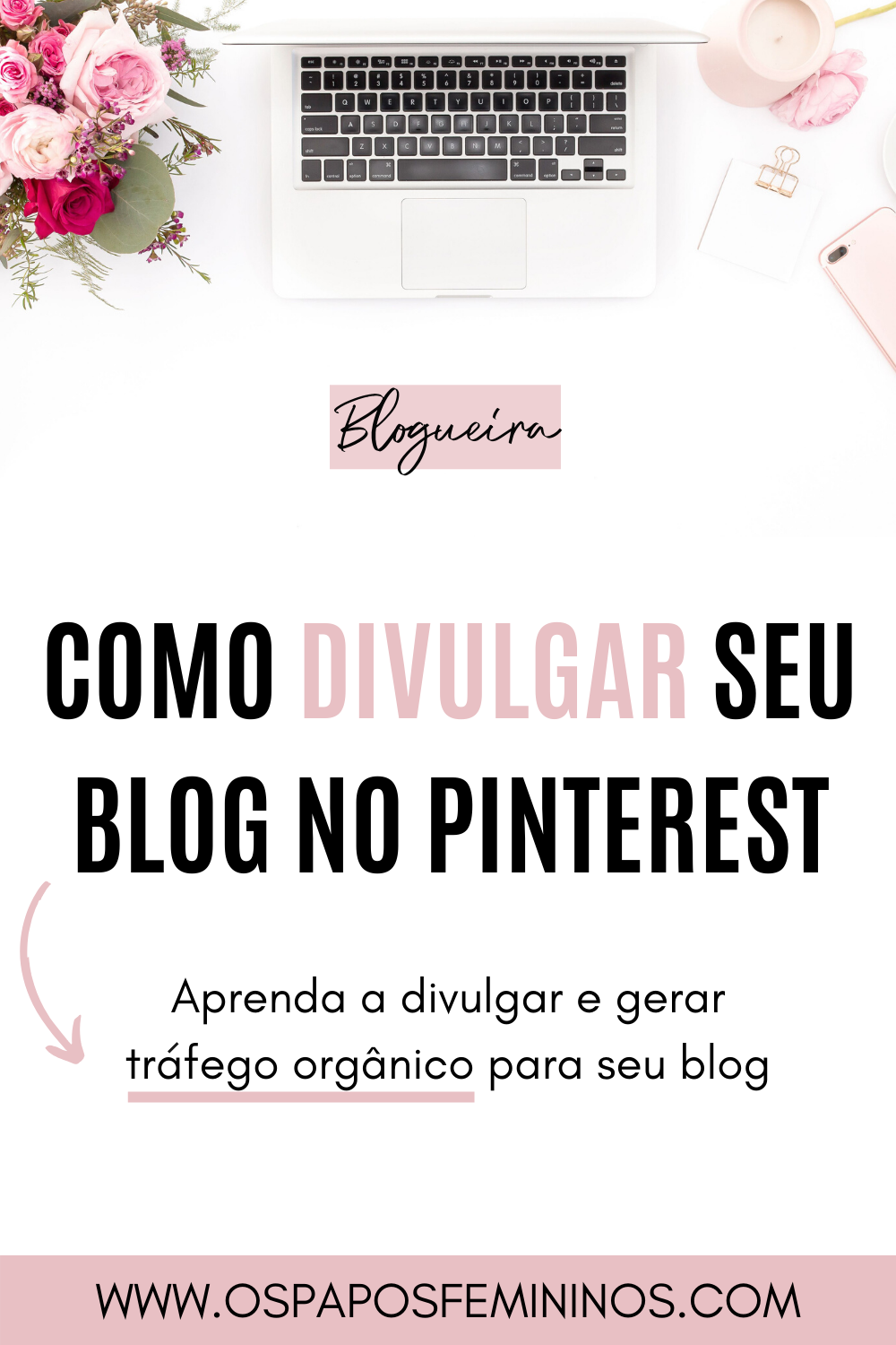 Os Papos Femininos: Como Divulgar Seu Blog no Pinterest