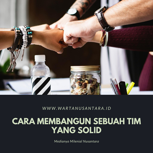 Cara Membangun Sebuah Tim Yang Solid