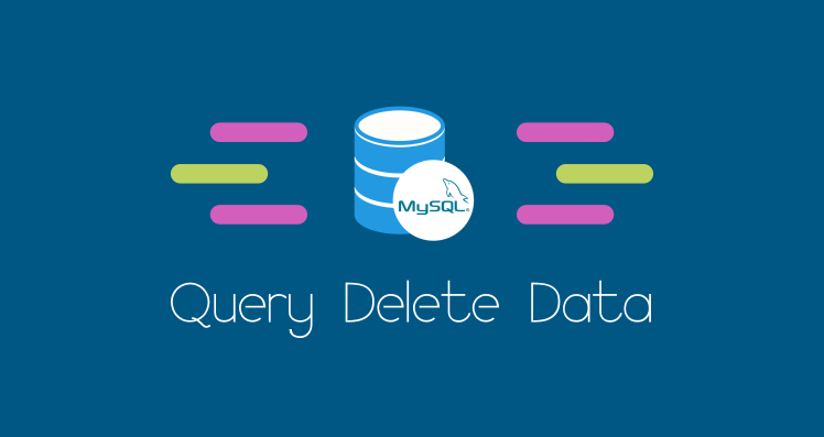 Cara Hapus Isi Data Pada Tabel Database MYSQL Menggunakan Query DELETE ...