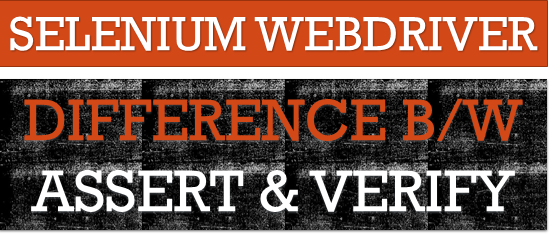 Difference Between Assertion And Verification In Selenium