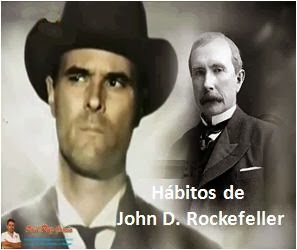 Hábitos de John D. Rockefeller | Blog de Raul Ruz Garcia y ...