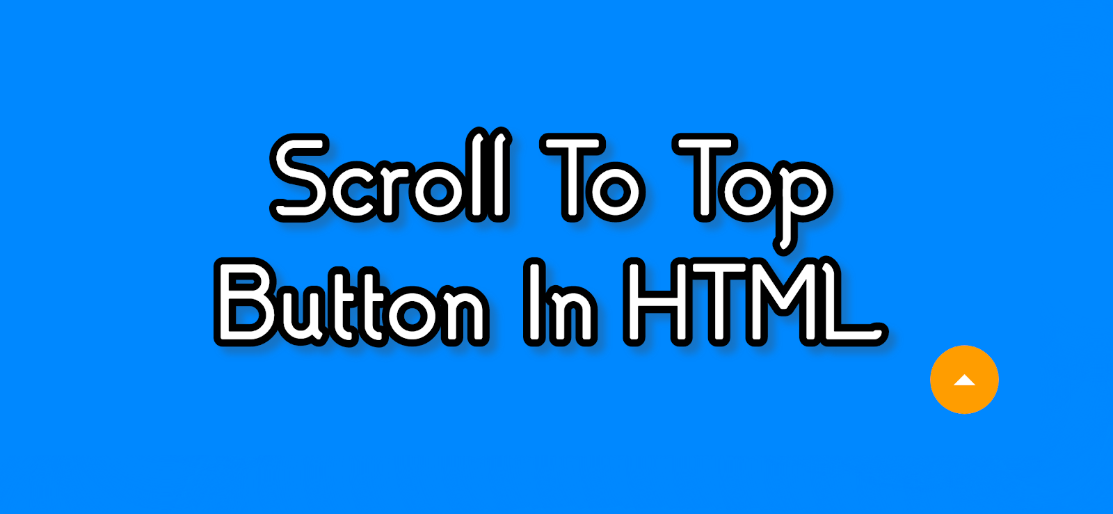 How To Make Scroll To Top Button In Html With Smooth Scrolling 3737