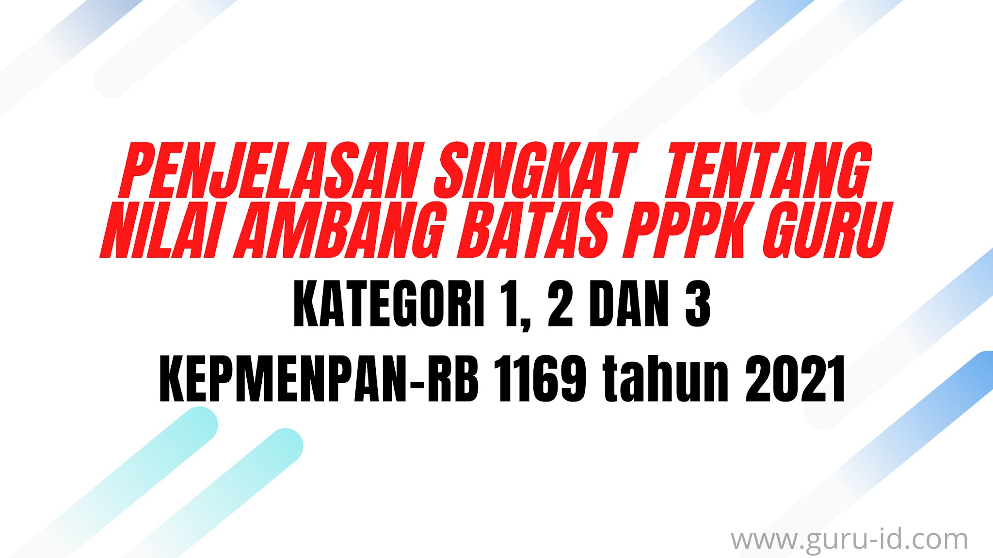 Passing Grade PPPK Guru Tahap 2, Ini Penjelasan Kategori 1 2 dan 3 yang ...
