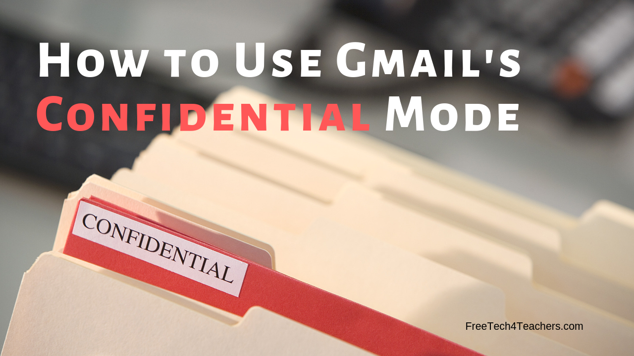 How to Use Gmail's Confidential Mode - Classwork