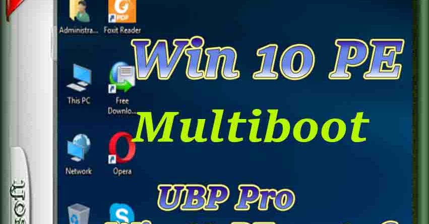 UBP Pro Win 10 PE Multiboot V.0.6 [ ลิงค์เดียว ] ~ ซ่อมคอมพิวเตอร์นอก ...