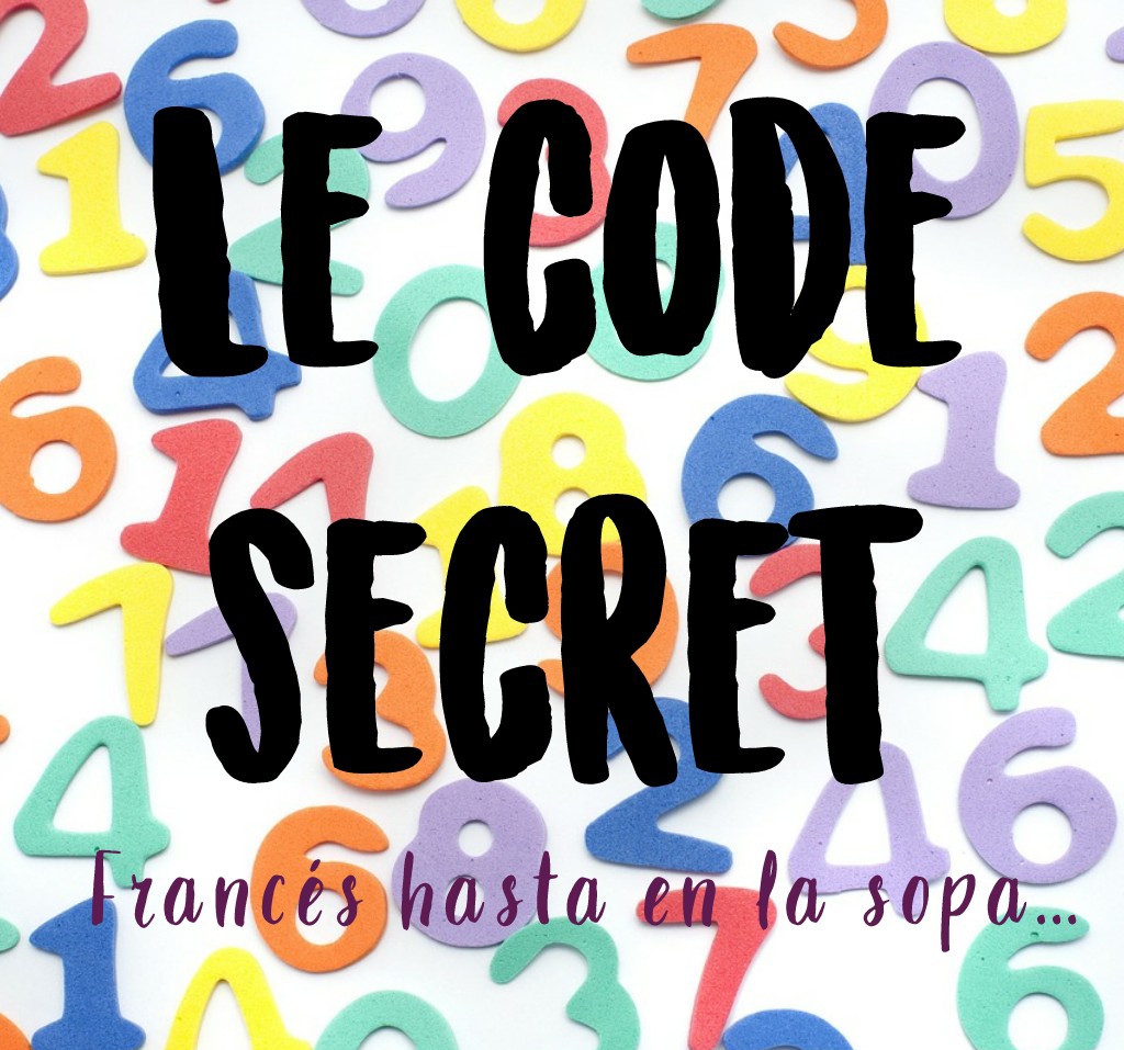 Francés hasta en la sopa...: Le code secret