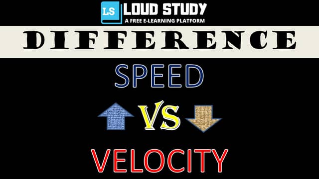 Difference between Speed and Velocity with Examples in Tabular Form - Loud Study