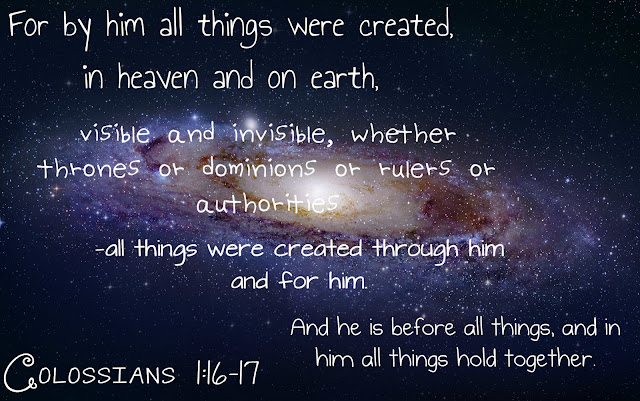 A Glass Star In An Iron Galaxy Words Of Wisdom Colossians 1 16 17