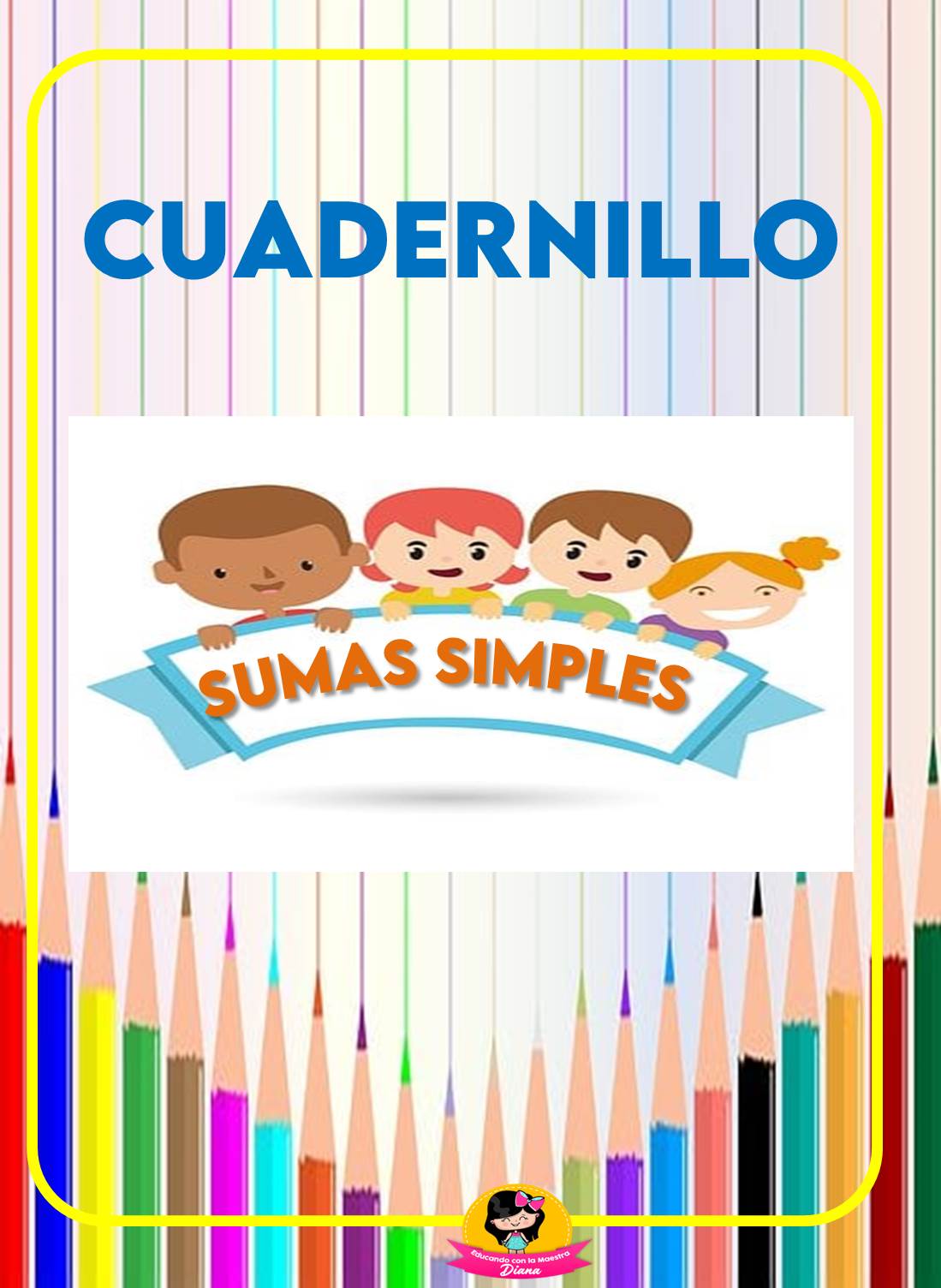 Educando con la Maestra: Sumas Simples / Cuadernillo Educando con la Maestra: Sumas Simples / Cuadernillo