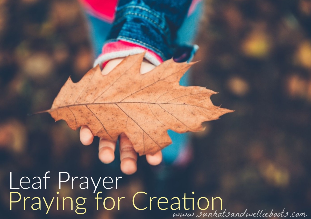 Sun Hats & Wellie Boots: Simple Leaf Prayer - Praying for Creation