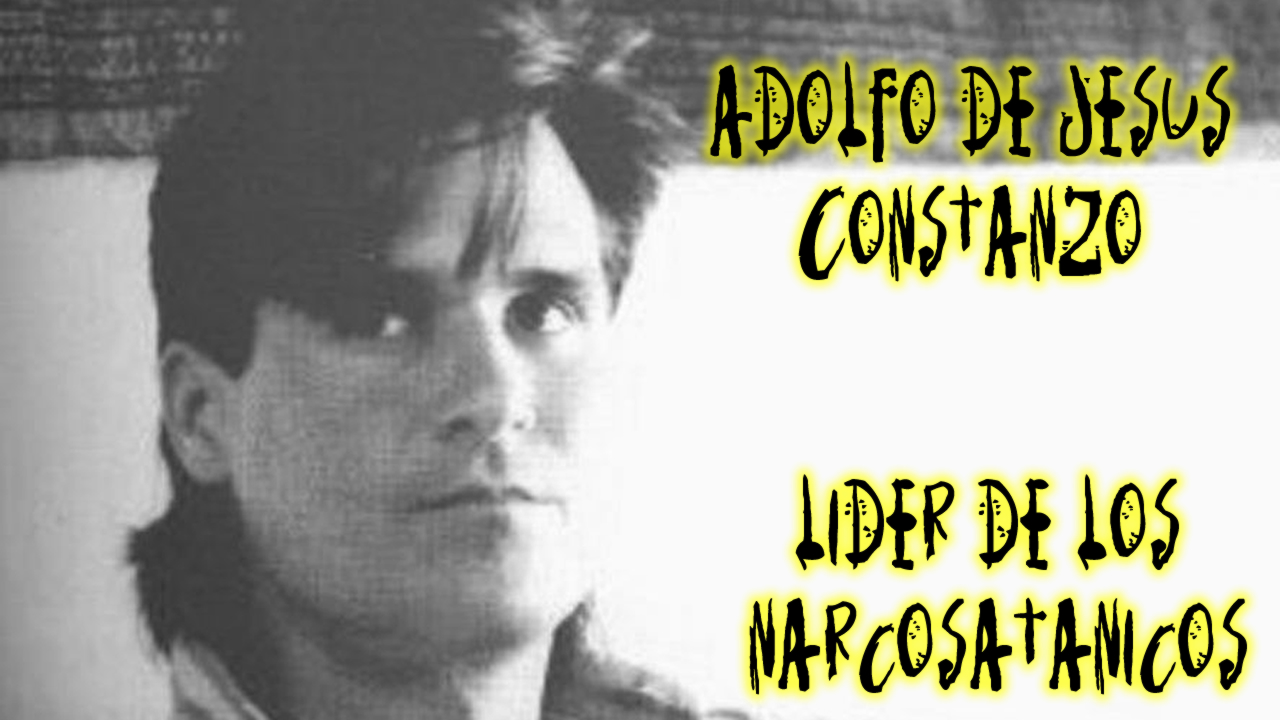 Caratetrica: Adolfo de Jesús Constanzo