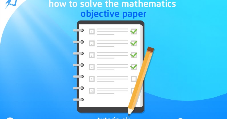 How to Solve the Mathematics Objective Paper
