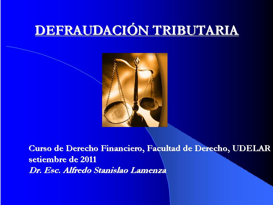 Curso de Derecho Financiero: INFRACCIÓN Y DELITO DE DEFRAUDACIÓN TRIBUTARIA