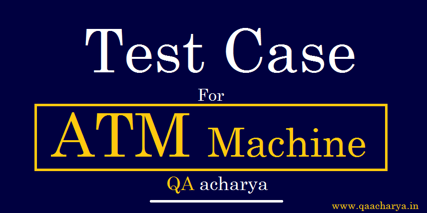 Test Cases For Atm Machine Test Scenarios For Atm