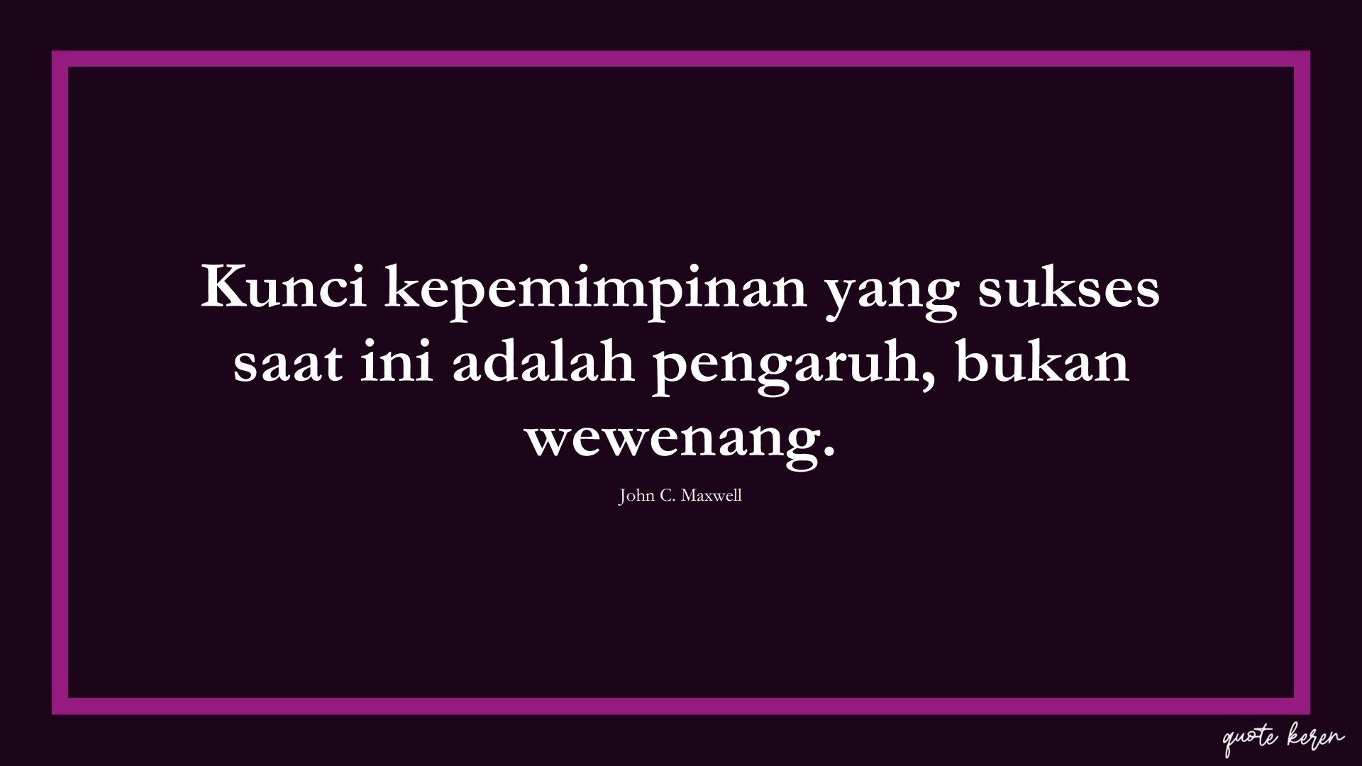 √ 30 Quote Keren Dari Pemimpin Yang Menginspirasi - Quote Keren