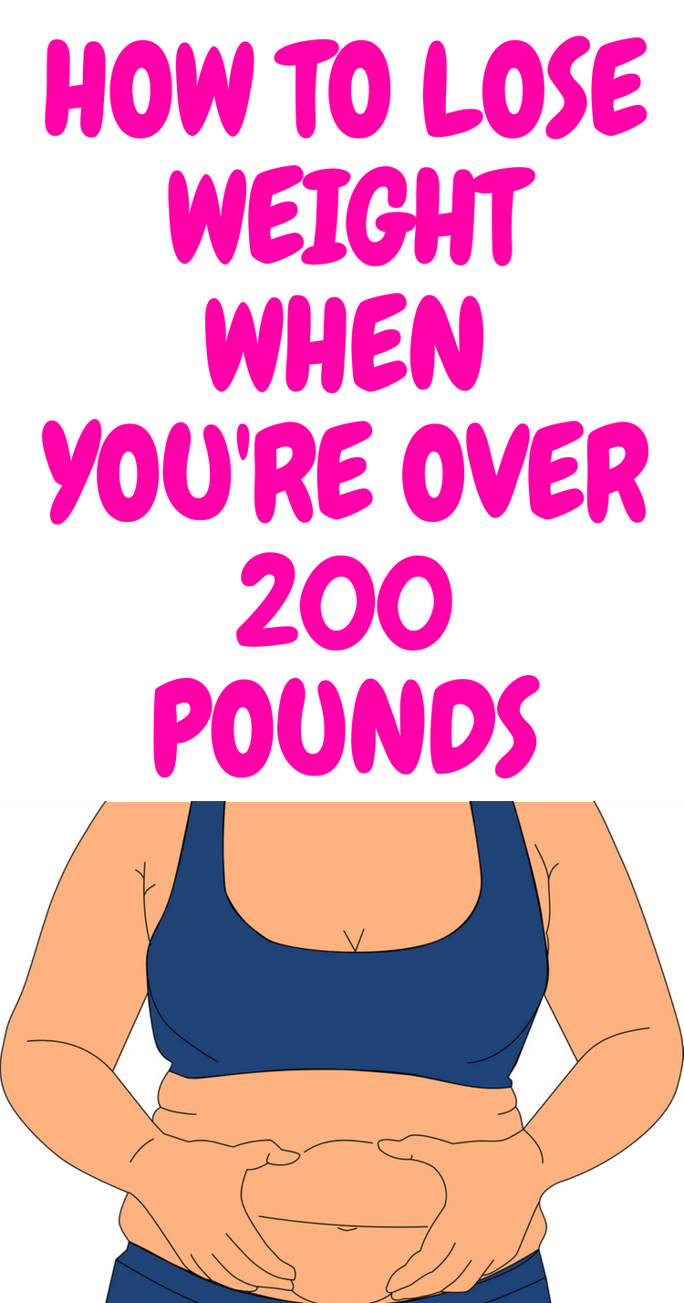 How To Lose Weight If You Weigh 200 Pounds Or More - Healthy Lifestyle