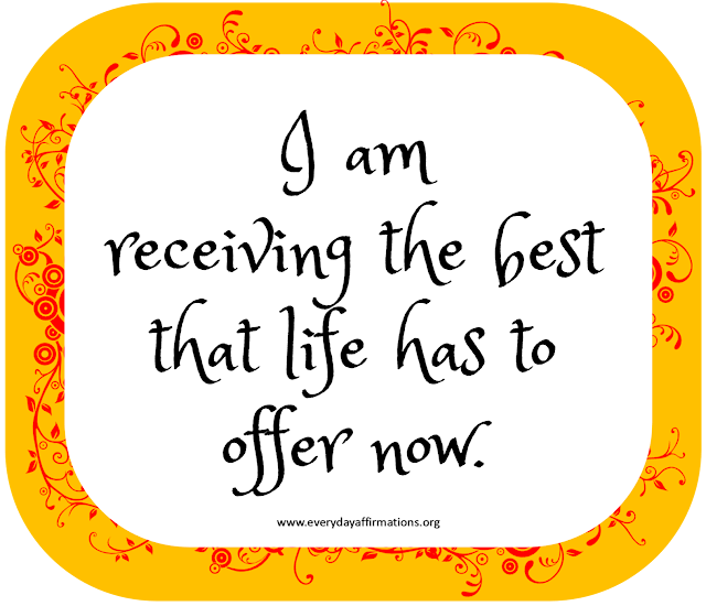 Affirmations for Women - I am receiving the best that life has to offer ...