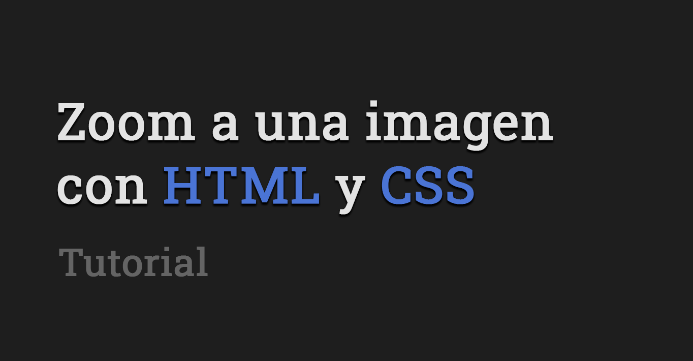 EFECTO ZOOM PARA IMAGENES CON HTML Y CSS ~ {DAED_CODER}