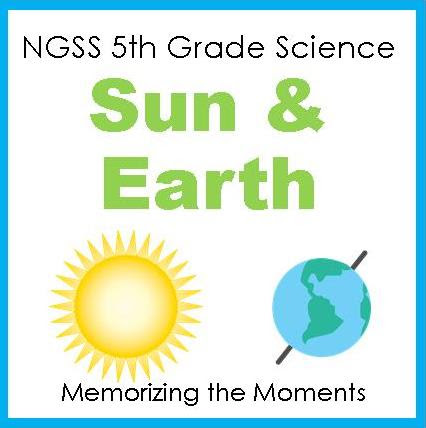 Memorizing the Moments: 5th Grade Science: Sun and Earth Unit