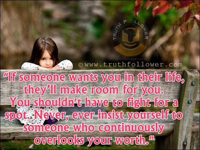 If someone wants you in their life, they’ll make room for you If someone wants you in their life, they’ll make room for you