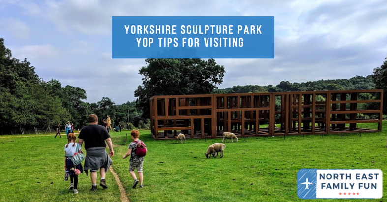 Yorkshire Sculpture Park - Top Tips for Visiting | North East Family Fun