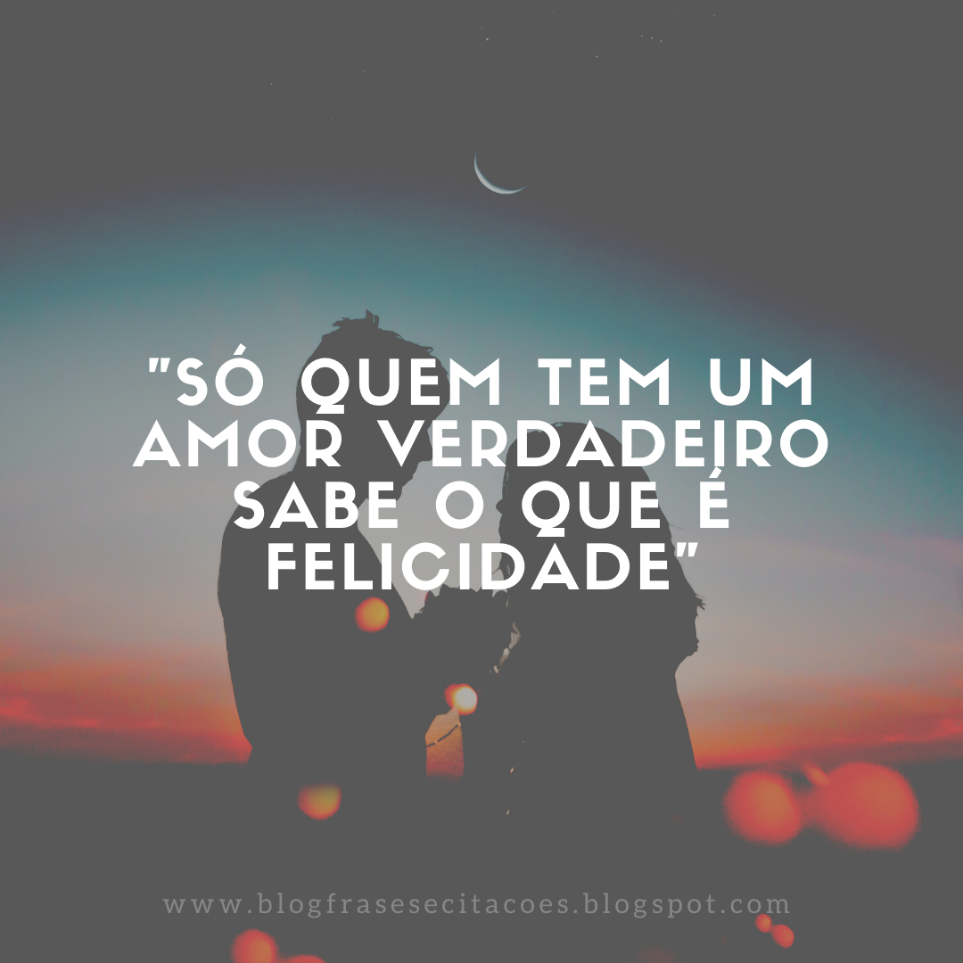 47 Frases Curtas De Amor Parte 1 Românticas Para O Namorado Ou