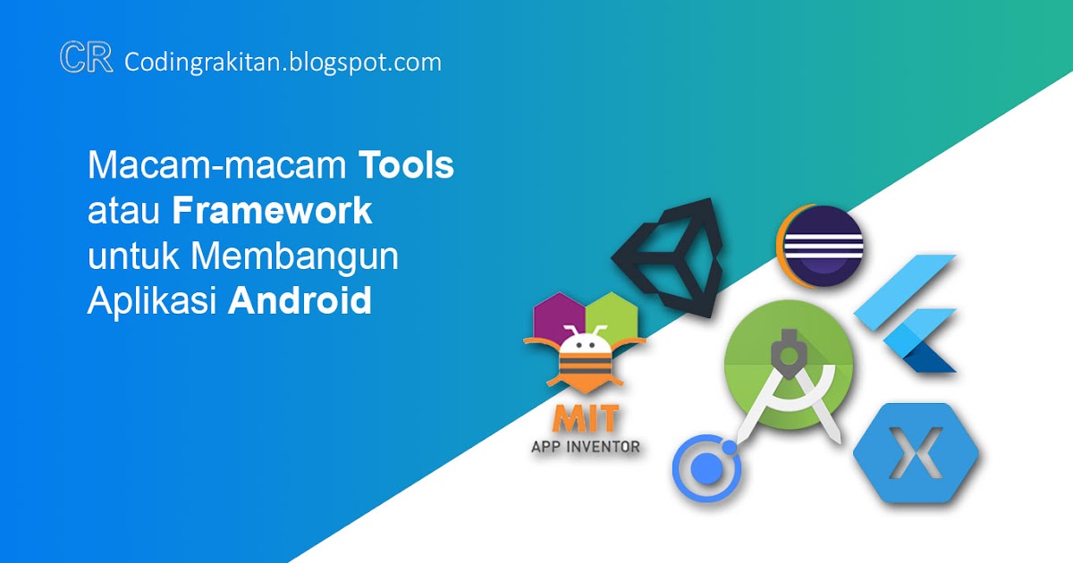 Macam-macam Tools atau Framework untuk Membangun Aplikasi Android ...